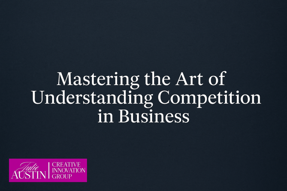 Understanding Competition in Business: Your Competitive Edge